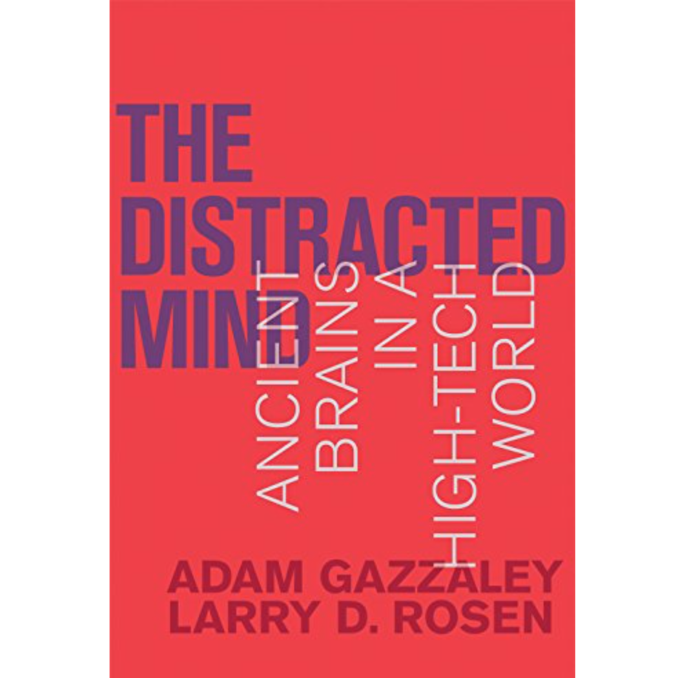 The Distracted Mind: Ancient Brains in a High-Tech World by Adam ...