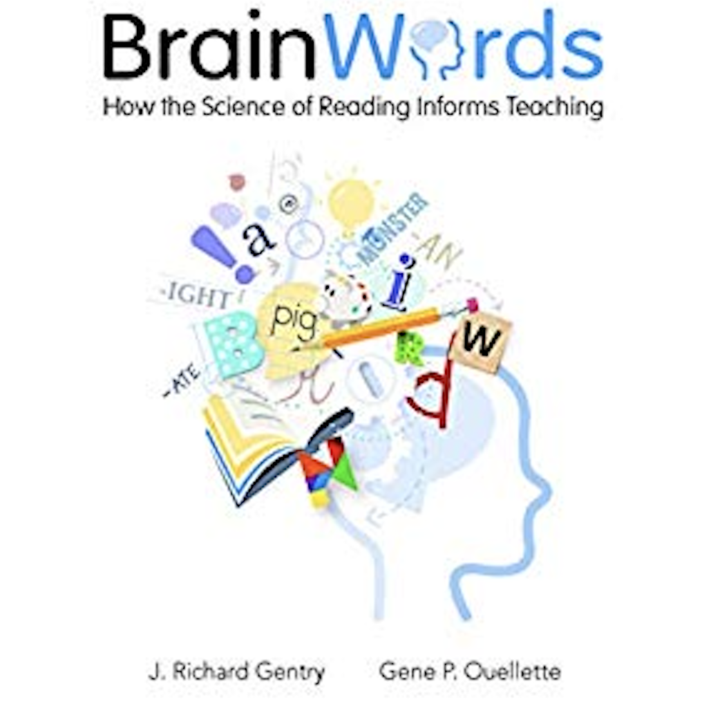 Brain Words: How the Science of Reading Informs Teaching by J. Richard ...